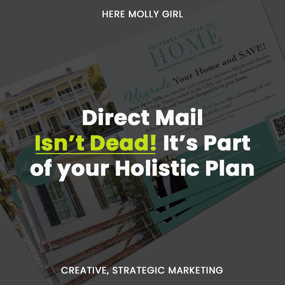 Direct Mail Isn’t Dead! It’s Part of your Holistic Plan - Here Molly Girl